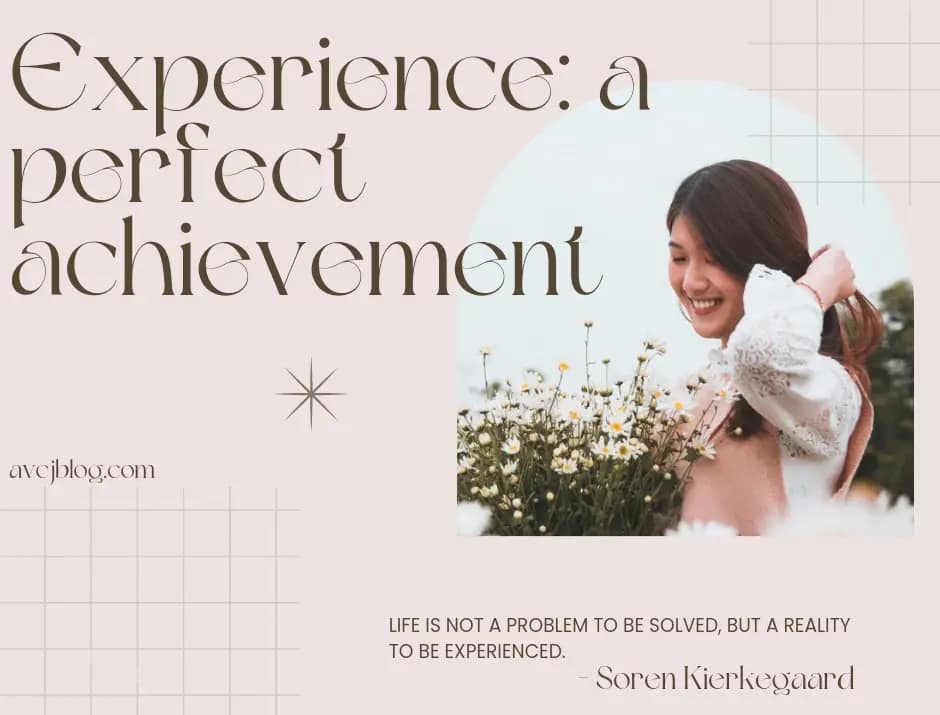Experience: a perfect achievement | Most Important thing in Life