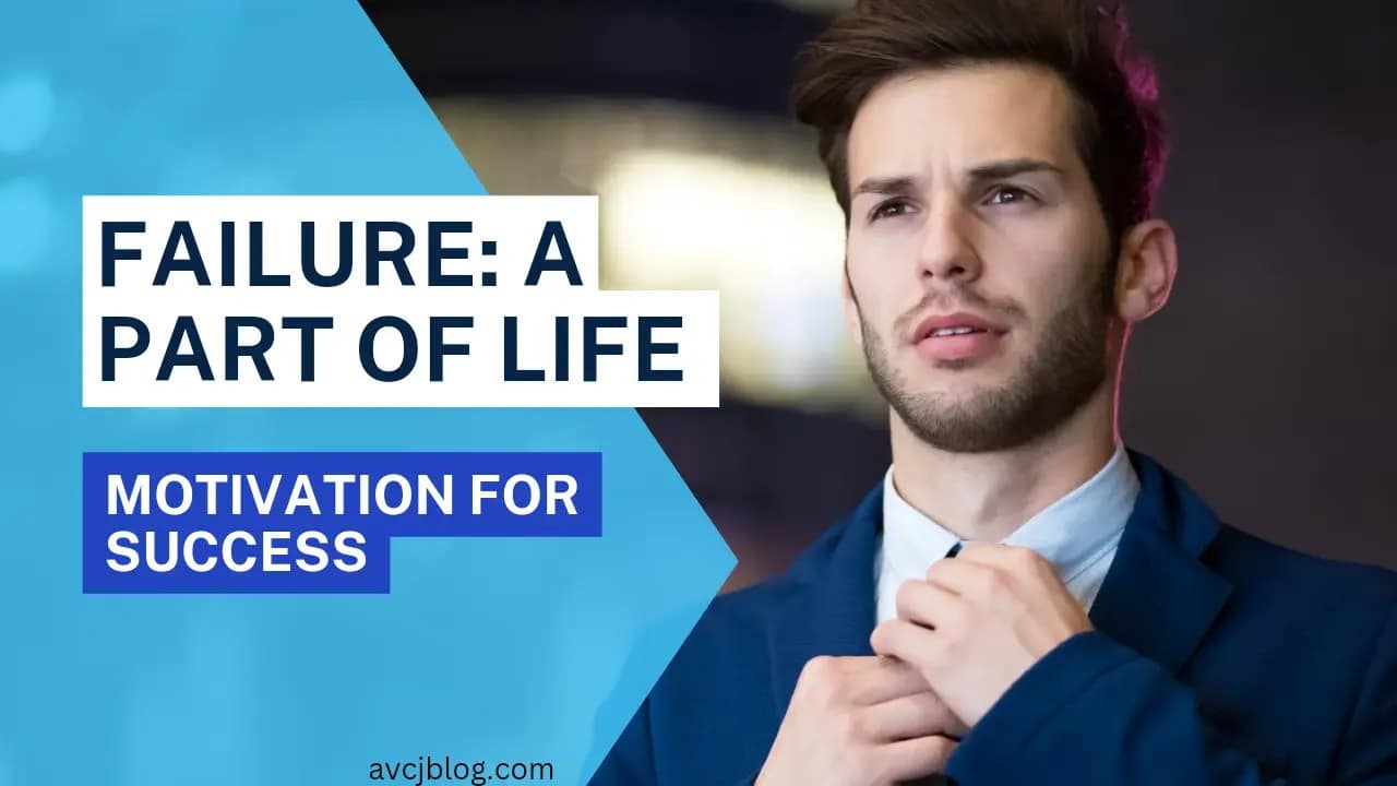 Failure: A Part of Life | AVCJ Blog