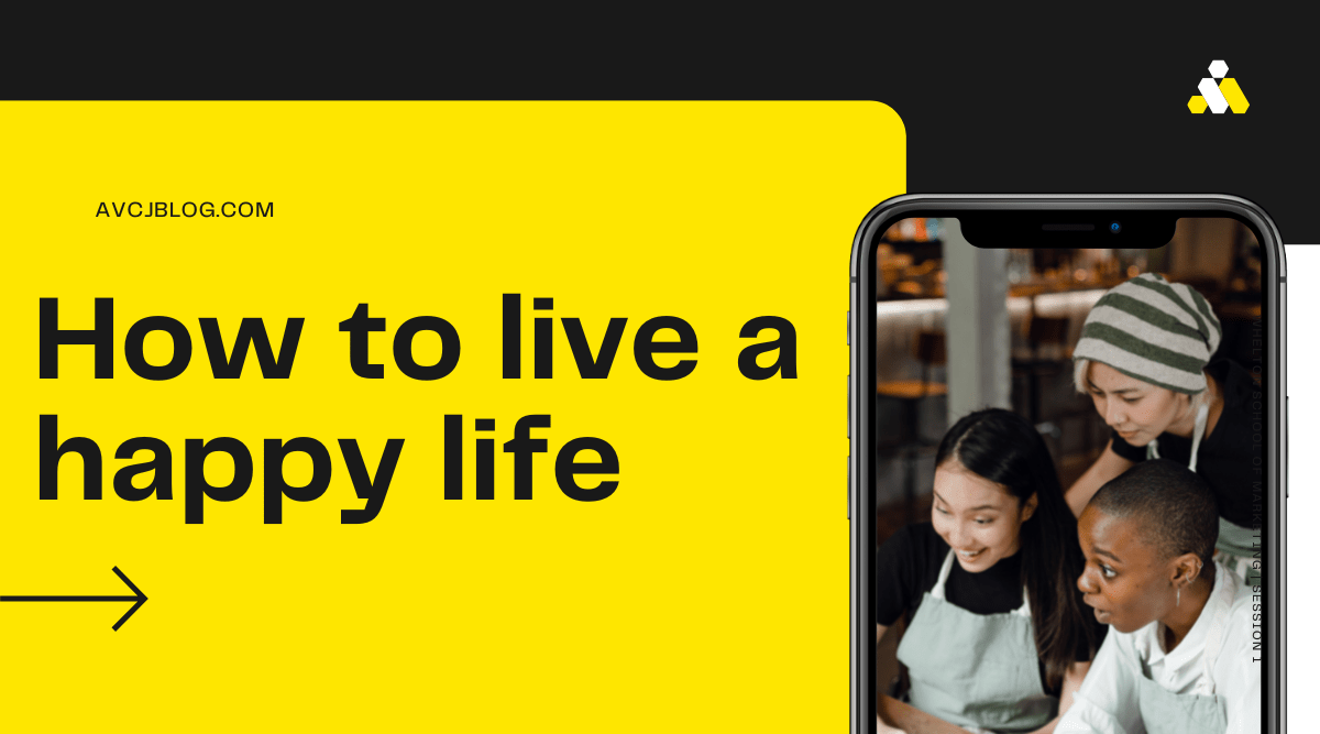 How to live a happy life